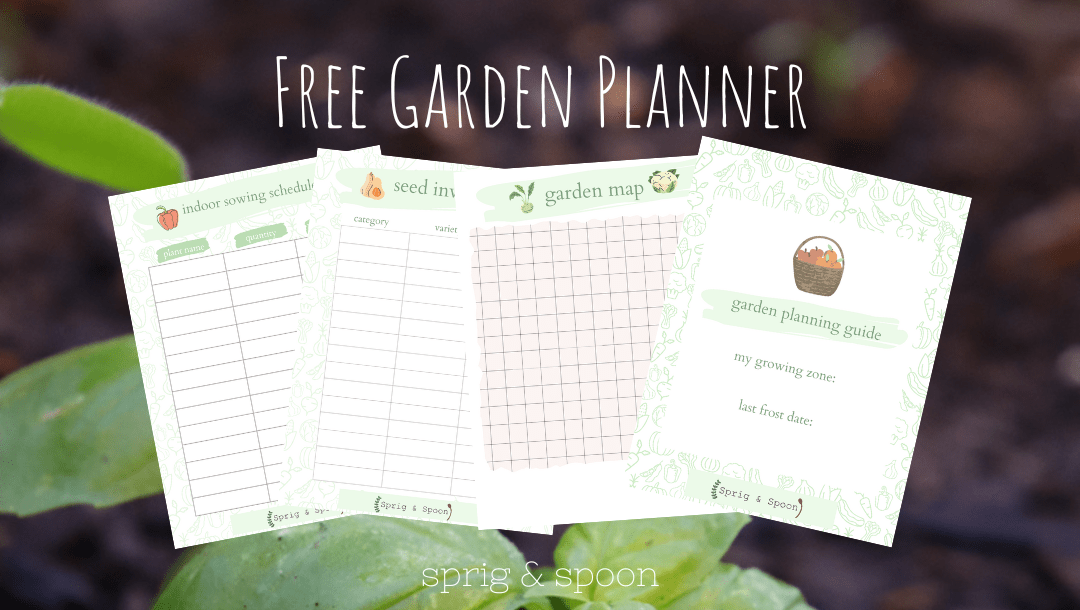 Free Printable Garden Planner for Your Best Garden Yet | Sprig & Spoon